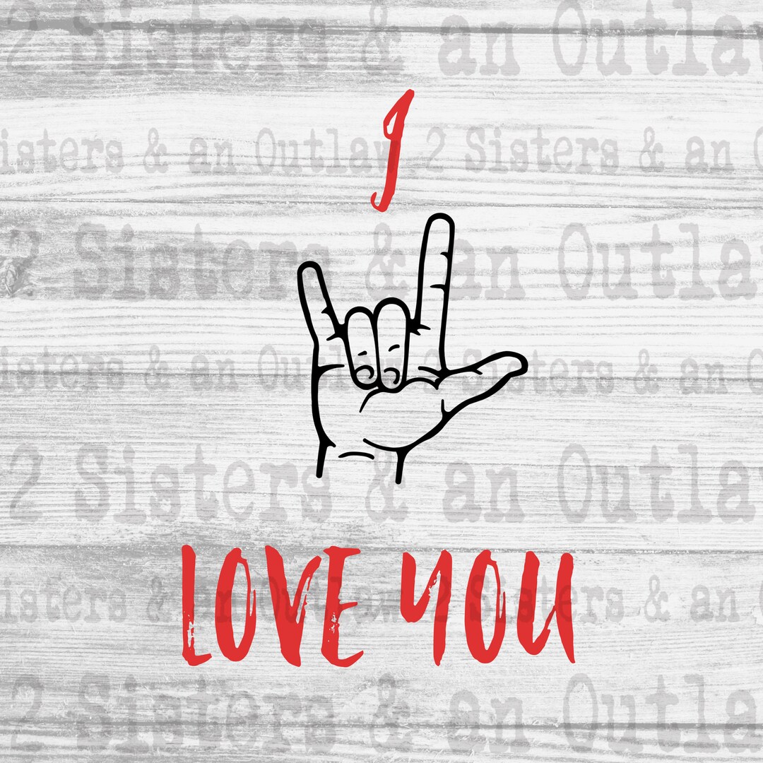 I Love You Svg. ASL Svg. Sign Language Svg. Svg. JPG. PNG. Digital ...