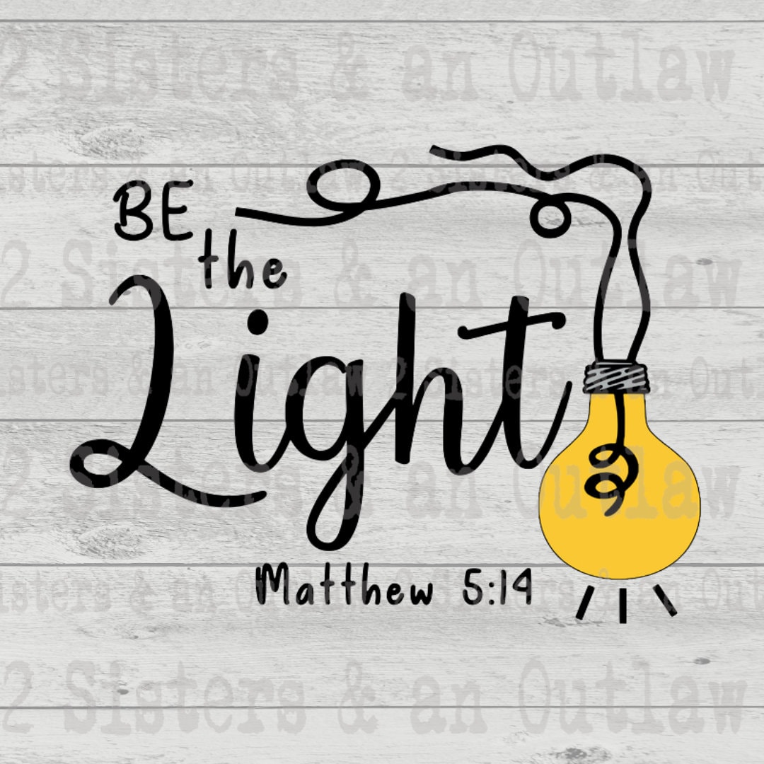 Be the Light Svg Matthew 5:14 Svg. SVG. JPG. PNG. Digital - Etsy Finland