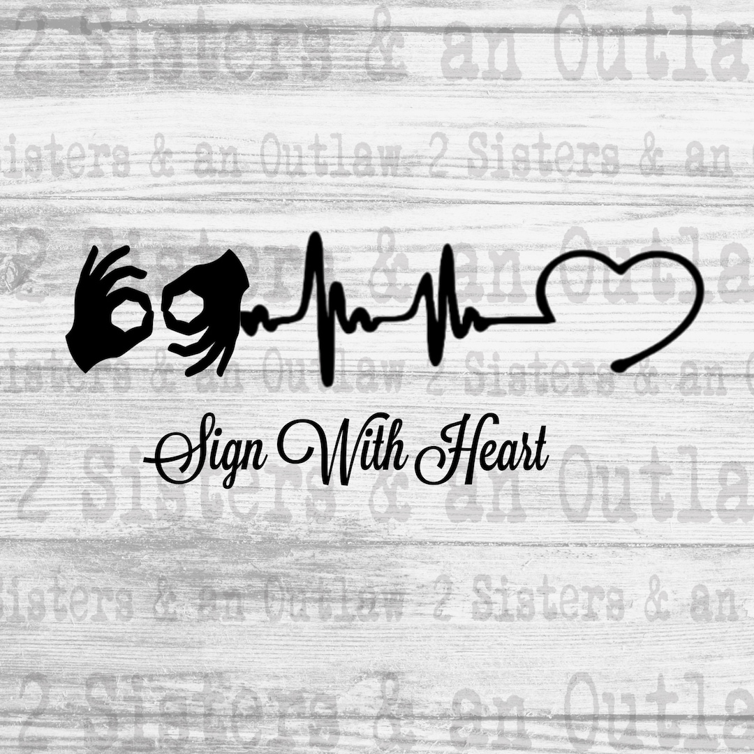 Sign With Heart Svg. Interpreter Svg. ASL Interpreter. Heartbeat. Heart ...