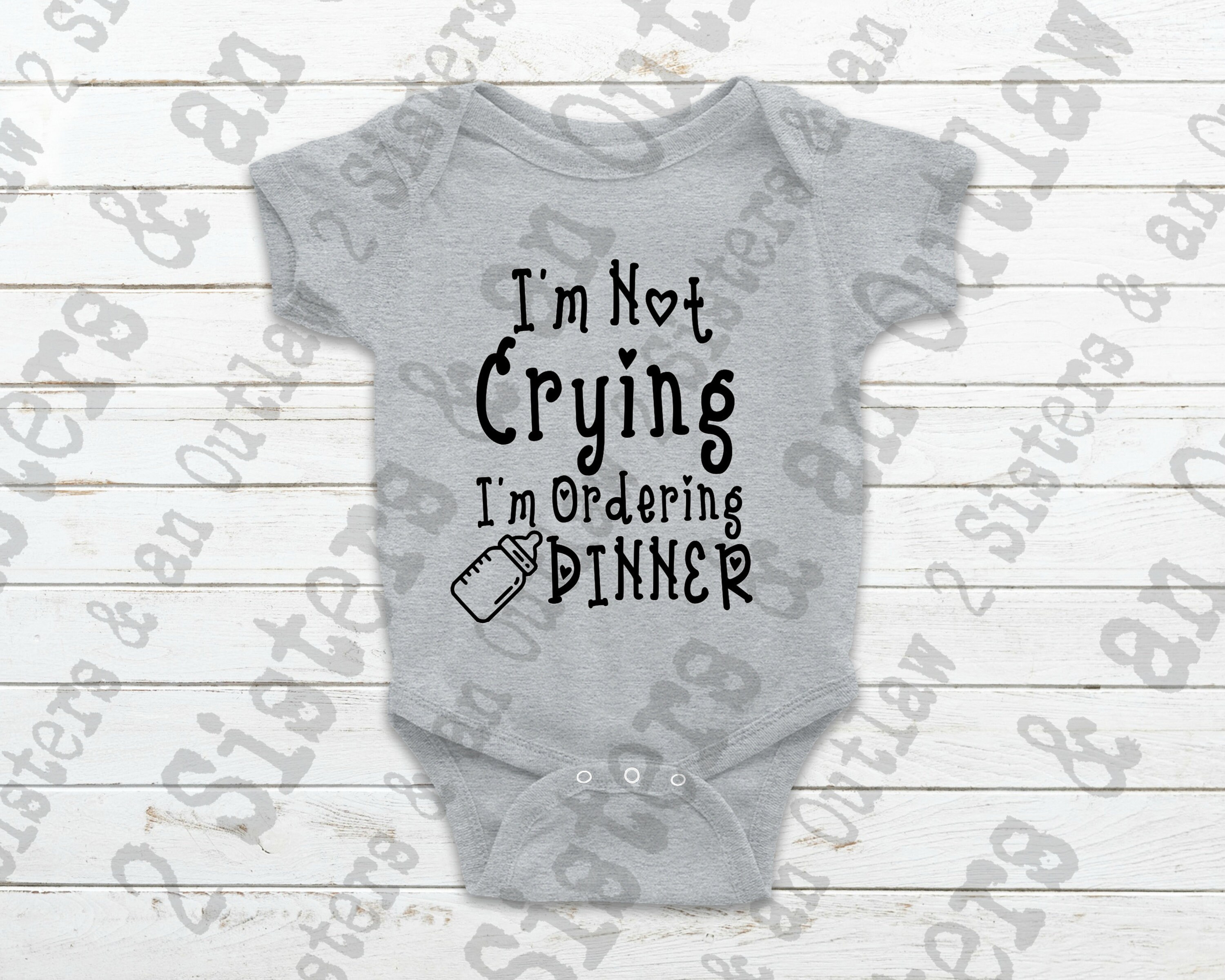 I'm Not Crying I'm Ordering Dinner Svg. Baby Onesie Svg. Newborn Svg ...