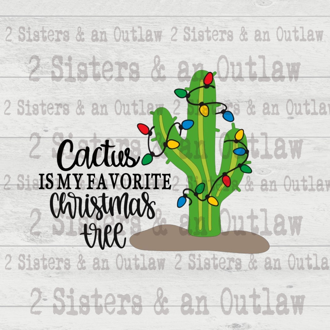 Cactus is My Favorite Christmas Tree Svg. Christmas. Christmas Tree Svg ...