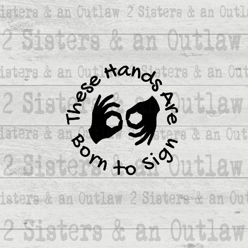 These Hands Are Born to Sign. ASL Interpreter. Sign. Born. ASL ...