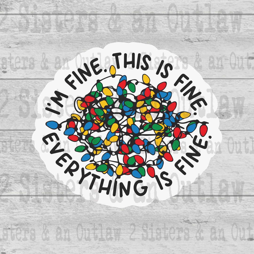 I'm Fine This is Fine. Everything is Fine. Sticker. Holographic ...