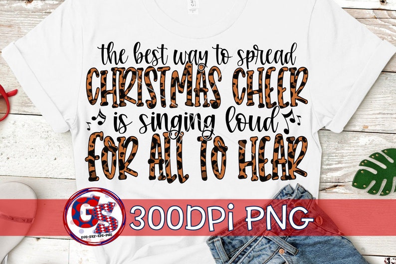 The Best Way to Spread Christmas Cheer is Singing Loud PNG | Etsy