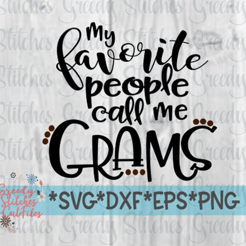 My Favorite People Call Me Gram Mother's Day SVG - Etsy
