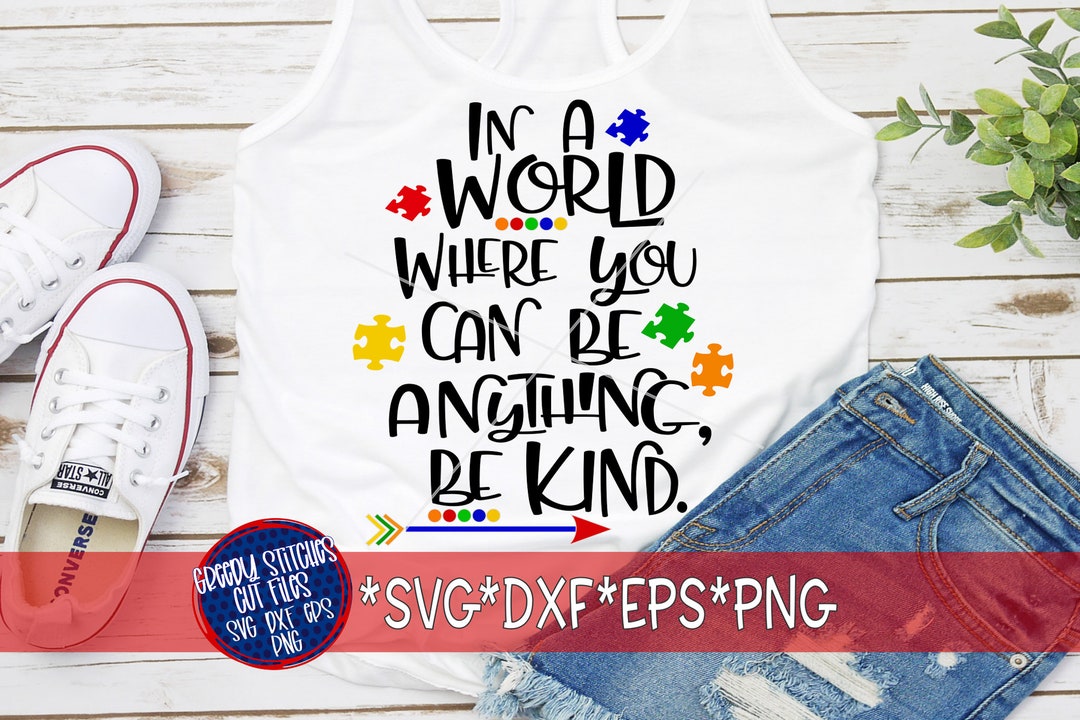 Autism Awareness | in A World Where You Can Be Anything, Be Kind Svg ...