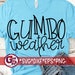 Gumbo Weather Svg Dxf Eps and Png. Mardi Gras Svg (Instant Download) - Etsy