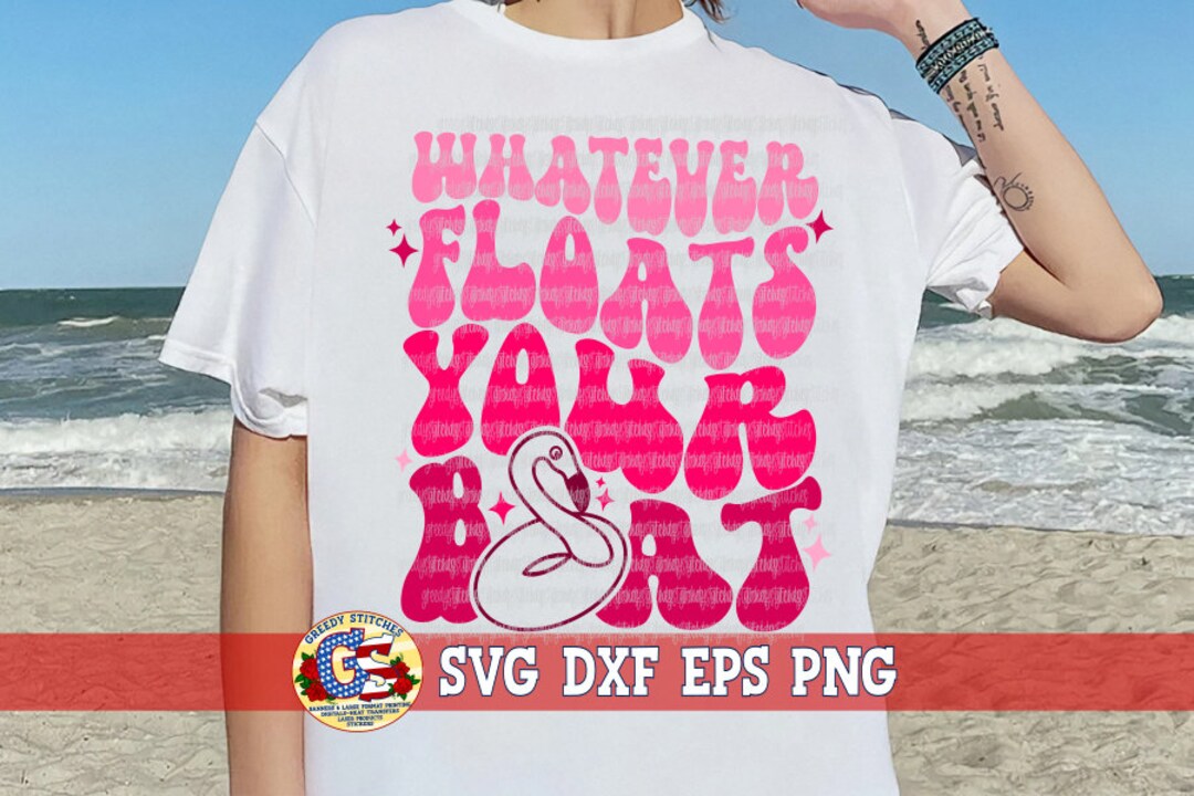 Whatever Floats Your Boat Svg Dxf Eps Png. Summer Svg | Float Svg ...