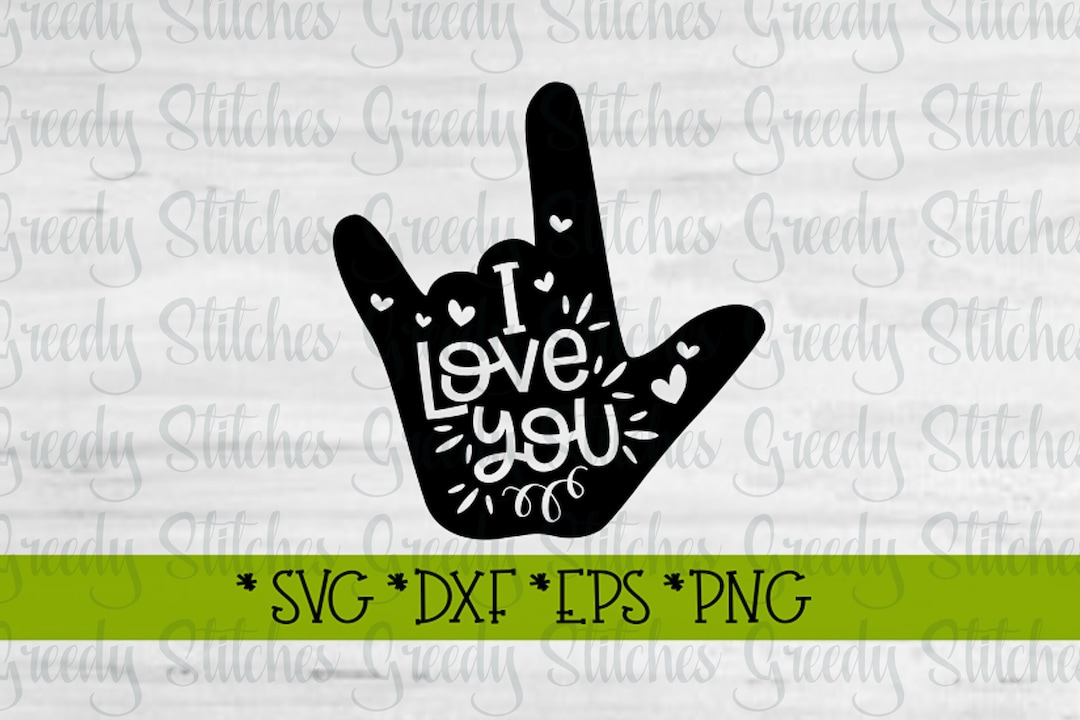 I Love You Svg, Dxf, Eps, Png. Heart | Love Svg | ASL Svg | American ...
