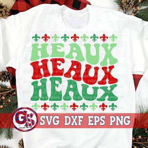 Heaux Heaux Heaux Svg Dxf Eps Png. Christmas Svg Santa Svg Cajun ...