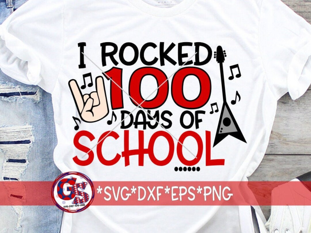 I Rocked 100 Days of School Svg, Dxf, Eps, Png. 100th Day of School Svg ...