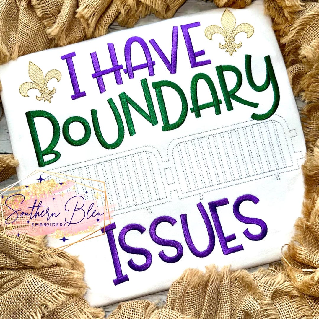 I Have Boundary Issues Machine Embroidery Design | Mardi Gras Embroidery Jef | Mardi Gras ...