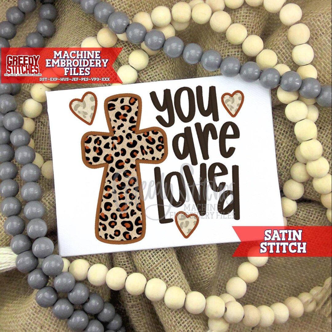 You Are Loved Cross Satin Stitch Applique Machine Embroidery Design ...