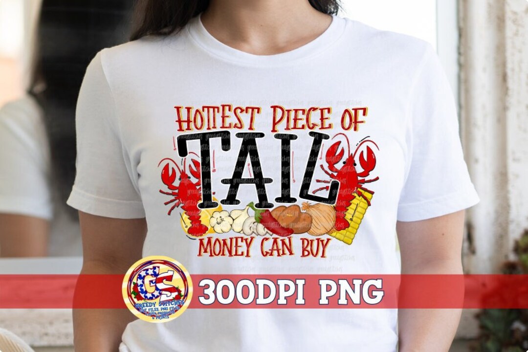 Hottest Piece of Tail Money Can Buy Crawfish Png Sublimation. Crawfish ...