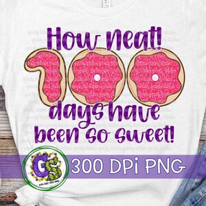 How Neat! 100 Days Have Been so Sweet PNG | 100 Days Png | 100 Days of ...