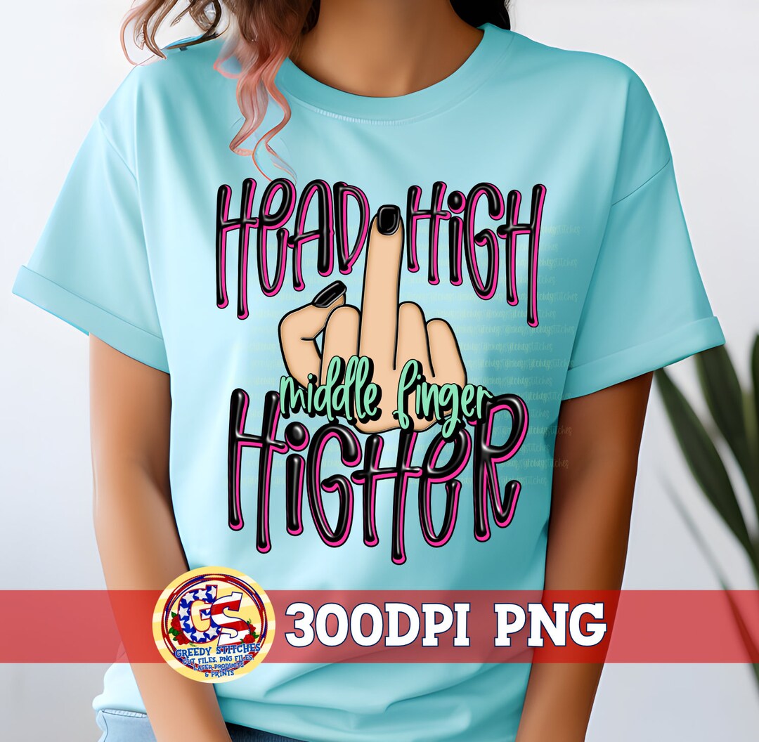 Head High Middle Finger Higher PNG Funny Png Middle Finger Png Keep ...