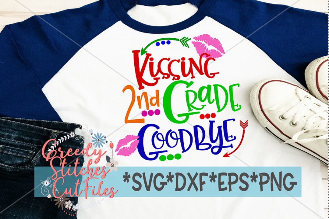 Kissing 2nd Grade Goodbye Svg, Dxf, Eps, and Png. 2nd Grade SVG ...