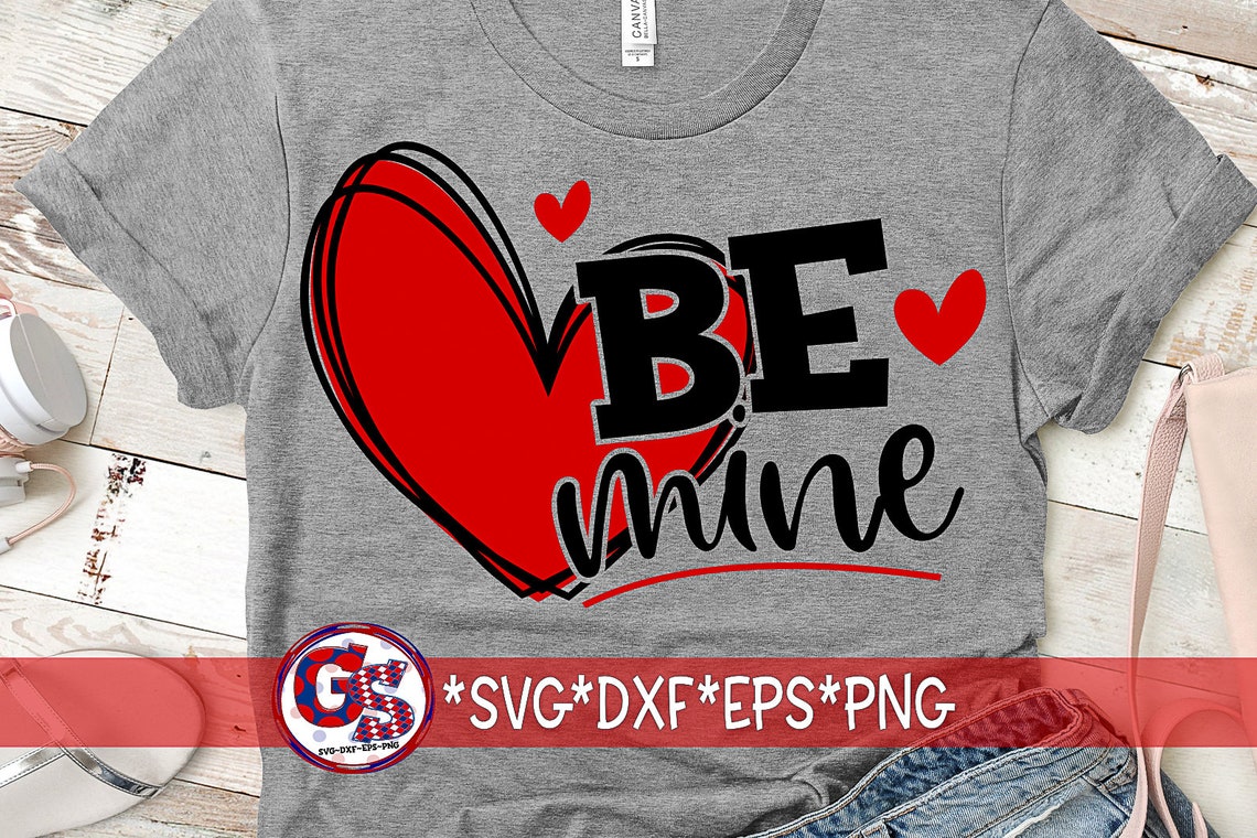 Be Mine Svg Dxf Eps Png Be Mine Svg Valentine's Day Svg - Etsy