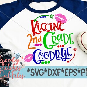 Kissing 2nd Grade Goodbye Svg, Dxf, Eps, and Png. 2nd Grade SVG ...