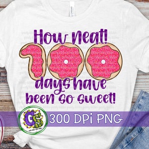 How Neat! 100 Days Have Been so Sweet PNG | 100 Days Png | 100 Days of ...