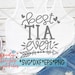 Best Tia Ever Svg Mother's Day SVG Mother's Day Aunt Svg Tia SVG Best ...