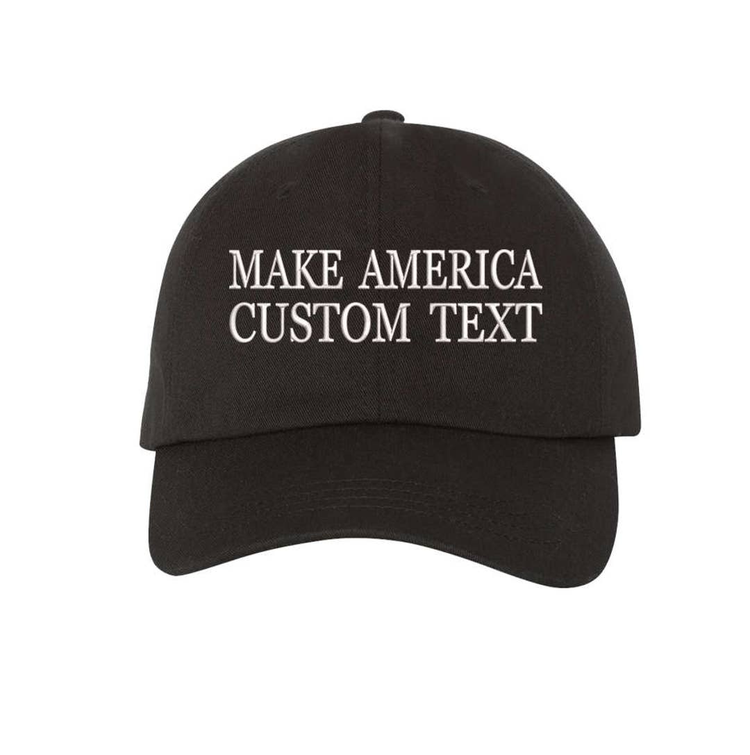 Custom Dad Hat Embroidered Dad Hat MAKE AMERICA Your Text - Etsy
