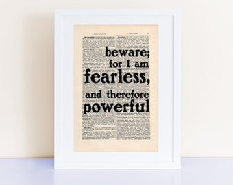 Beware for I Am Fearless and Therefore Powerful, Book Quote Print, Mary ...