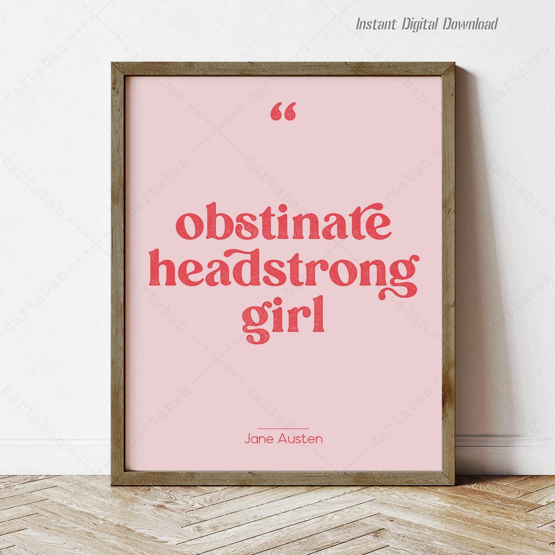 Jane Austen Quote, Obstinate Headstrong Girl, Instant Download, Print ...