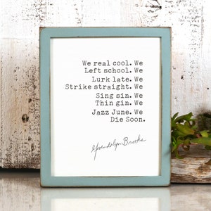 We Real Cool Gwendolyn Brooks Quote Print Book Lovers Gifts | Etsy