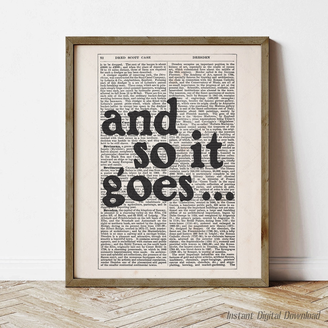And so It Goes, Kurt Vonnegut Quote, Instant Download, Wall Art, Print Locally, Slaughterhouse ...
