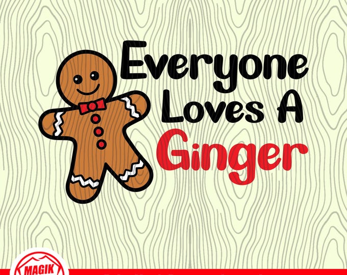 Everyone Loves a Ginger SVG, Vector Clipart, Ready to Print on T-shirts ...