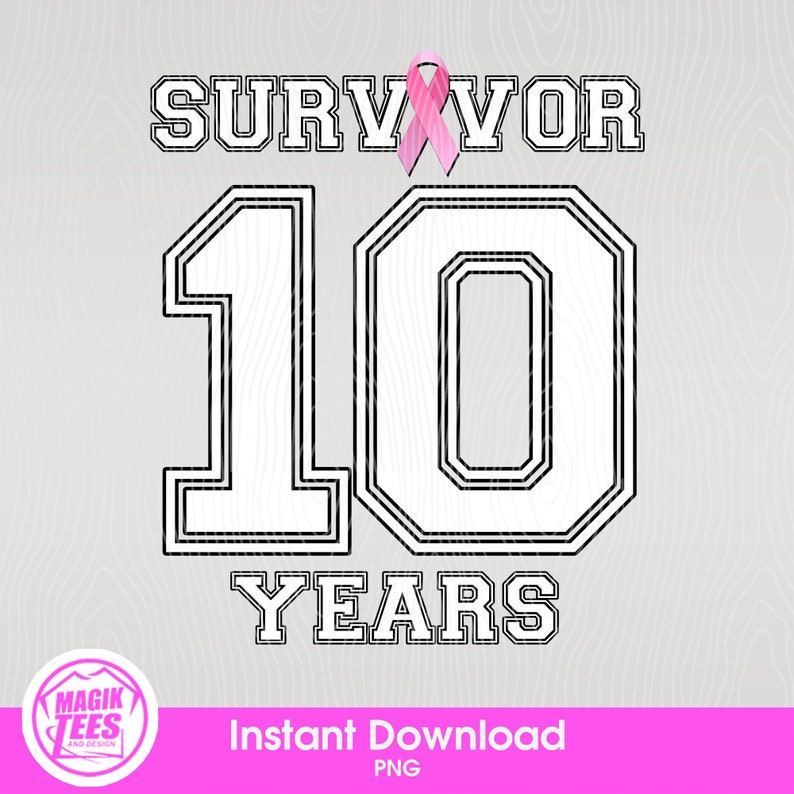 10 Years Breast Cancer Survivor - Png | Pink Ribbon Cancer Survivor ...