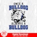 Once A Bulldog Always a Bulldog Blue | School Spirit Digital Download ...
