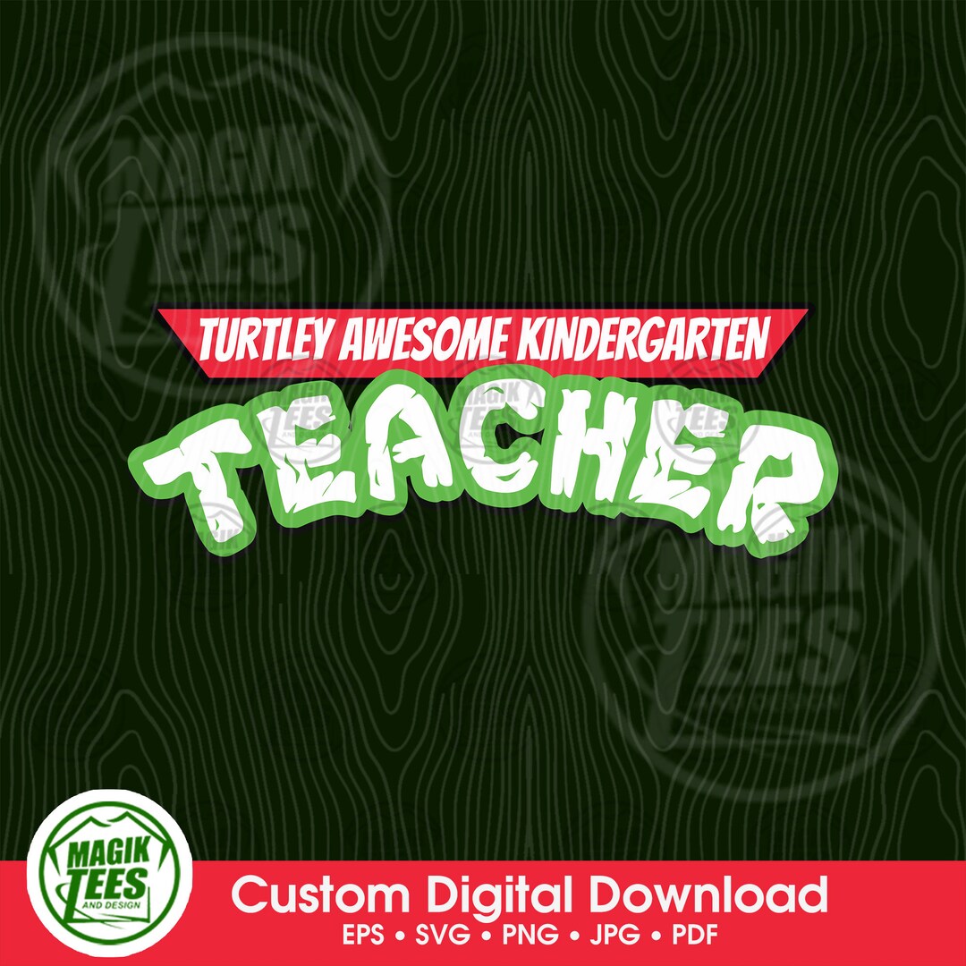 Turtley Awesome Kindergarten Teacher Png, Svg, Eps, Pdf, Jpeg | Digital ...
