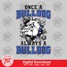 Once A Bulldog Always a Bulldog Red School Spirit Digital Download ...