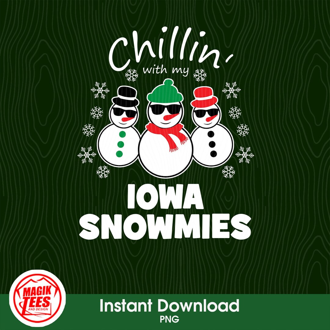 Chillin With My Iowa Snowmies PNG, Funny Merry Christmas State Pride ...