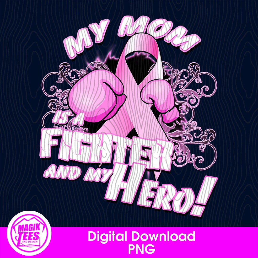 My Mom is A Fighter and My Hero | Breast Cancer Awareness | Pink Ribbon ...