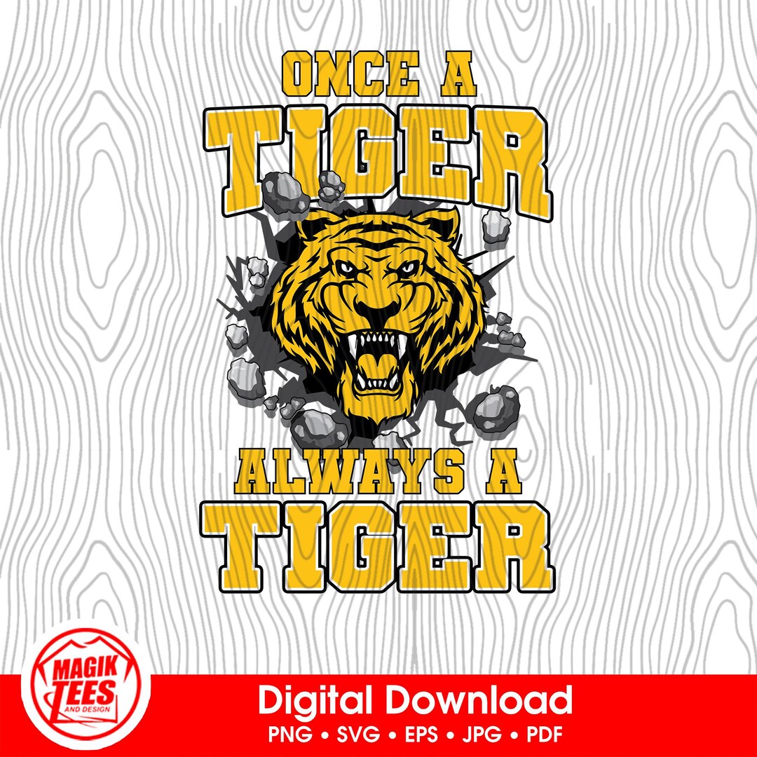 Once A Tiger Always a Tiger Golden Yellow | School Spirit Digital ...