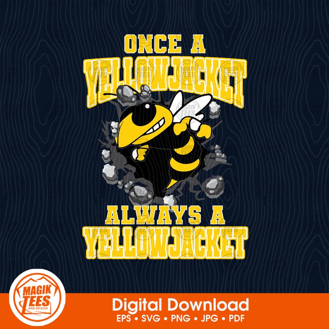 Once A Yellowjacket Always A Yellowjacket Golden Yellow | School Spirit ...