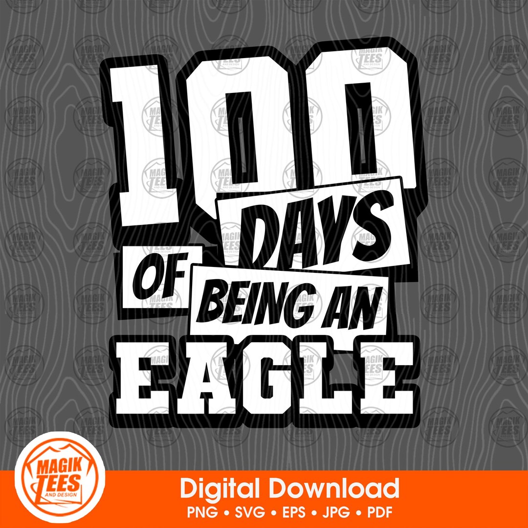 100 Days of Being an Eagle 100 Days of School School Mascot Pride PNG ...