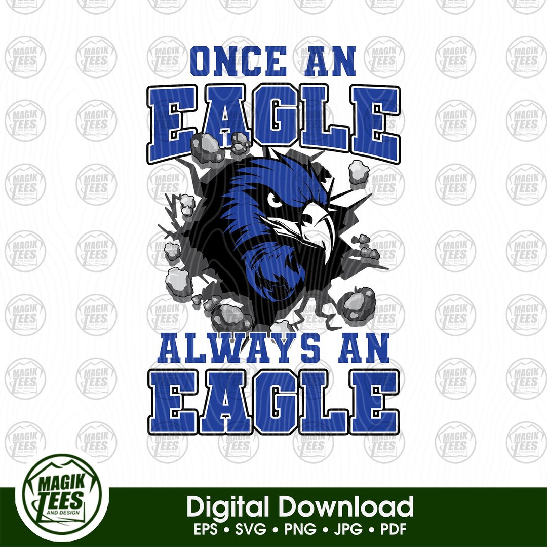 Once an Eagle Always an Eagle Blue | School Spirit Digital Download ...