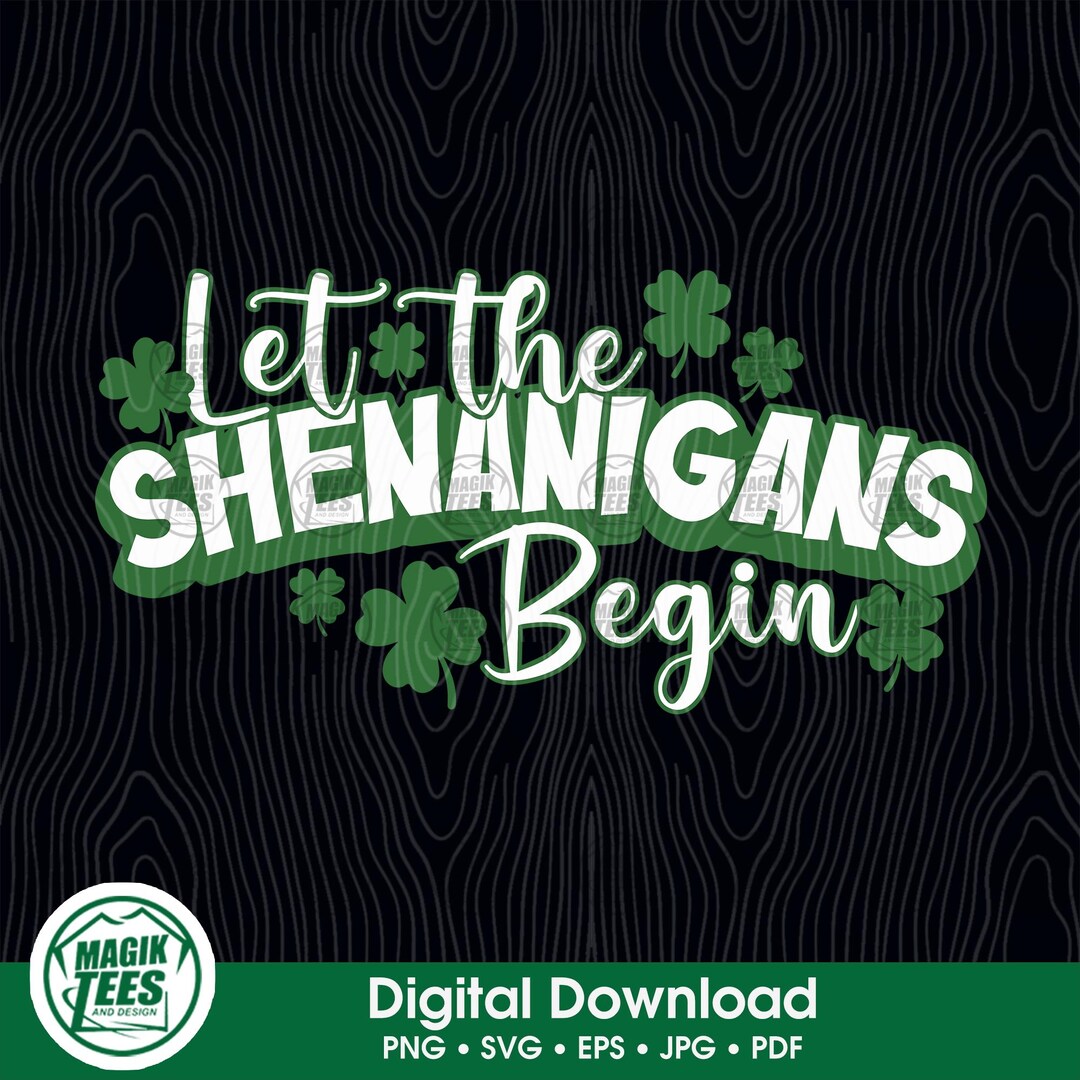 Let the Shenanigans Begin | St. Patrick's Day | Funny St. Patties Day ...