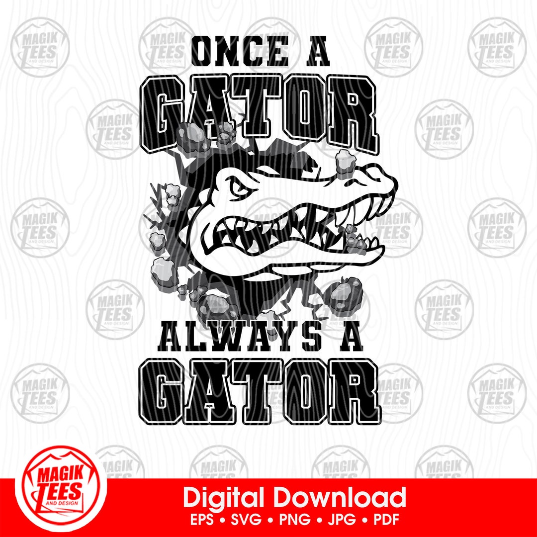 Once A Gator Always A Gator | School Spirit Digital Download | Mascot ...
