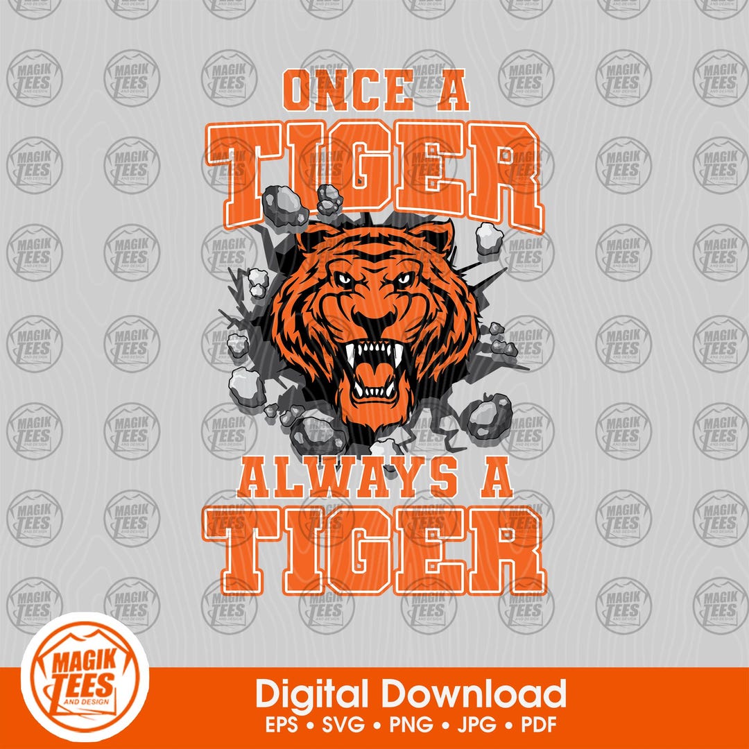 Once A Tiger Always a Tiger Orange | School Spirit Digital Download ...