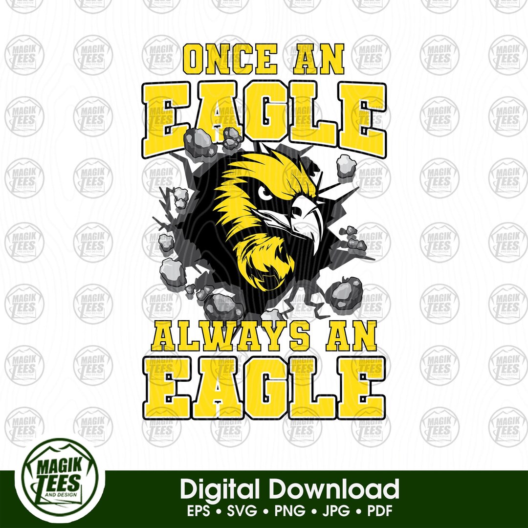 Once an Eagle Always an Eagle Golden Yellow | School Spirit Digital Download | Mascot Pride Logo ...