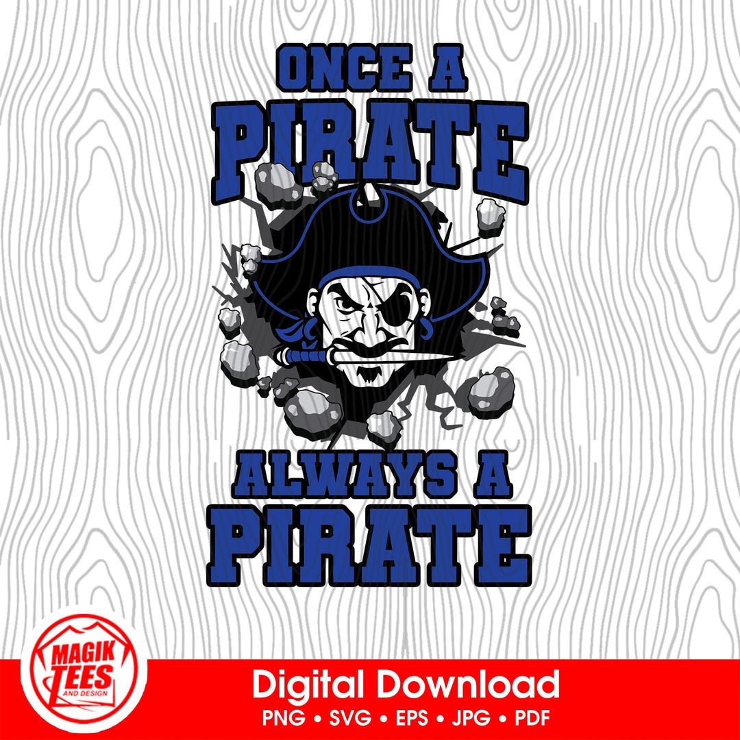 Once A Pirate Always A Pirate Blue | School Spirit Digital Download ...