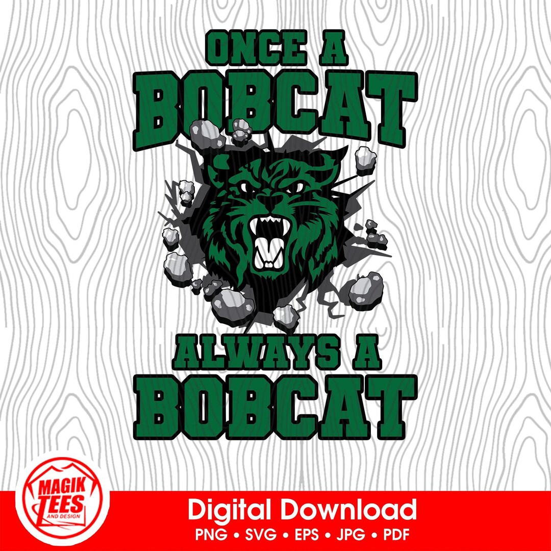 Once A Bobcat Always A Bobcat Green | School Spirit Digital Download ...