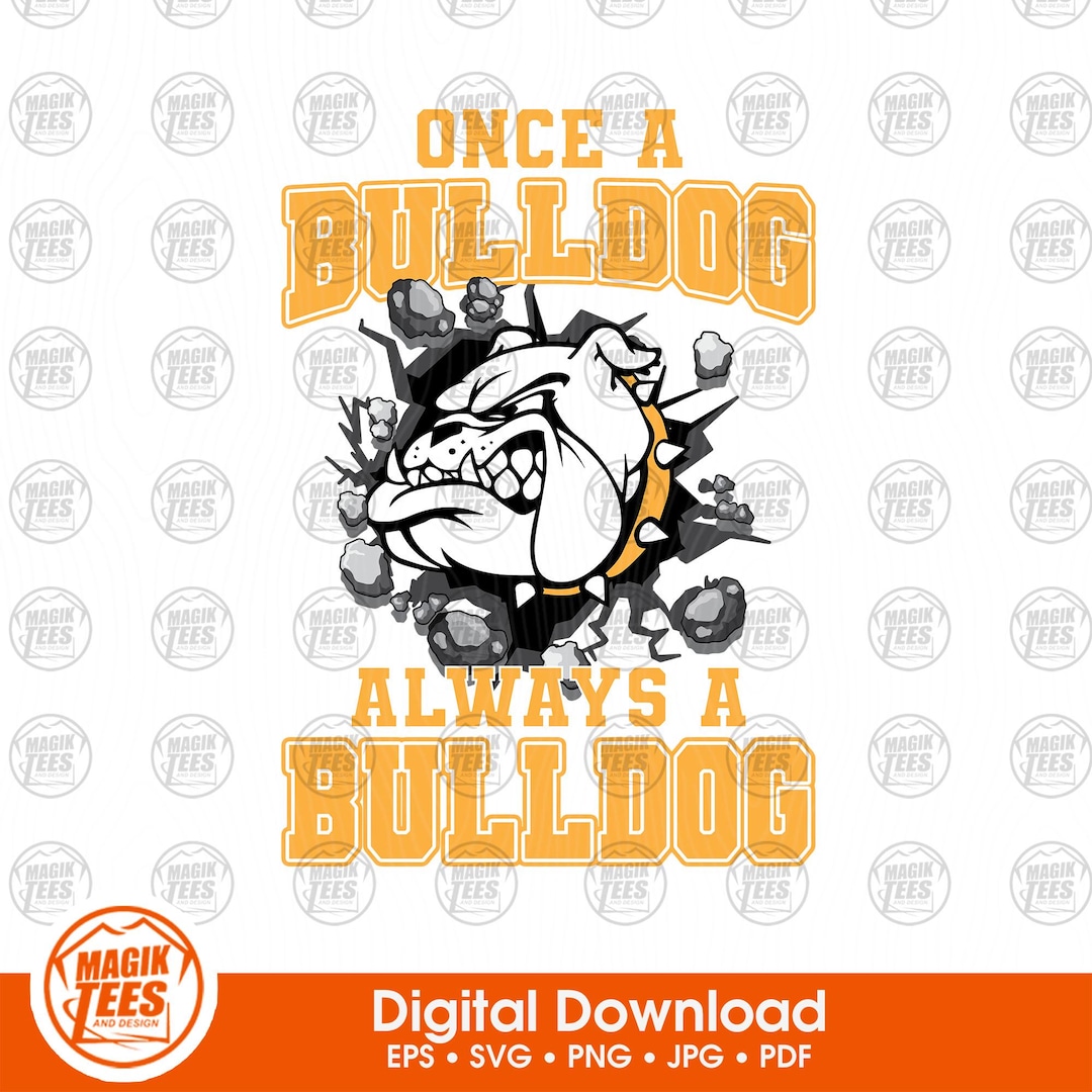 Once A Bulldog Always a Bulldog Golden Yellow | School Spirit Digital ...