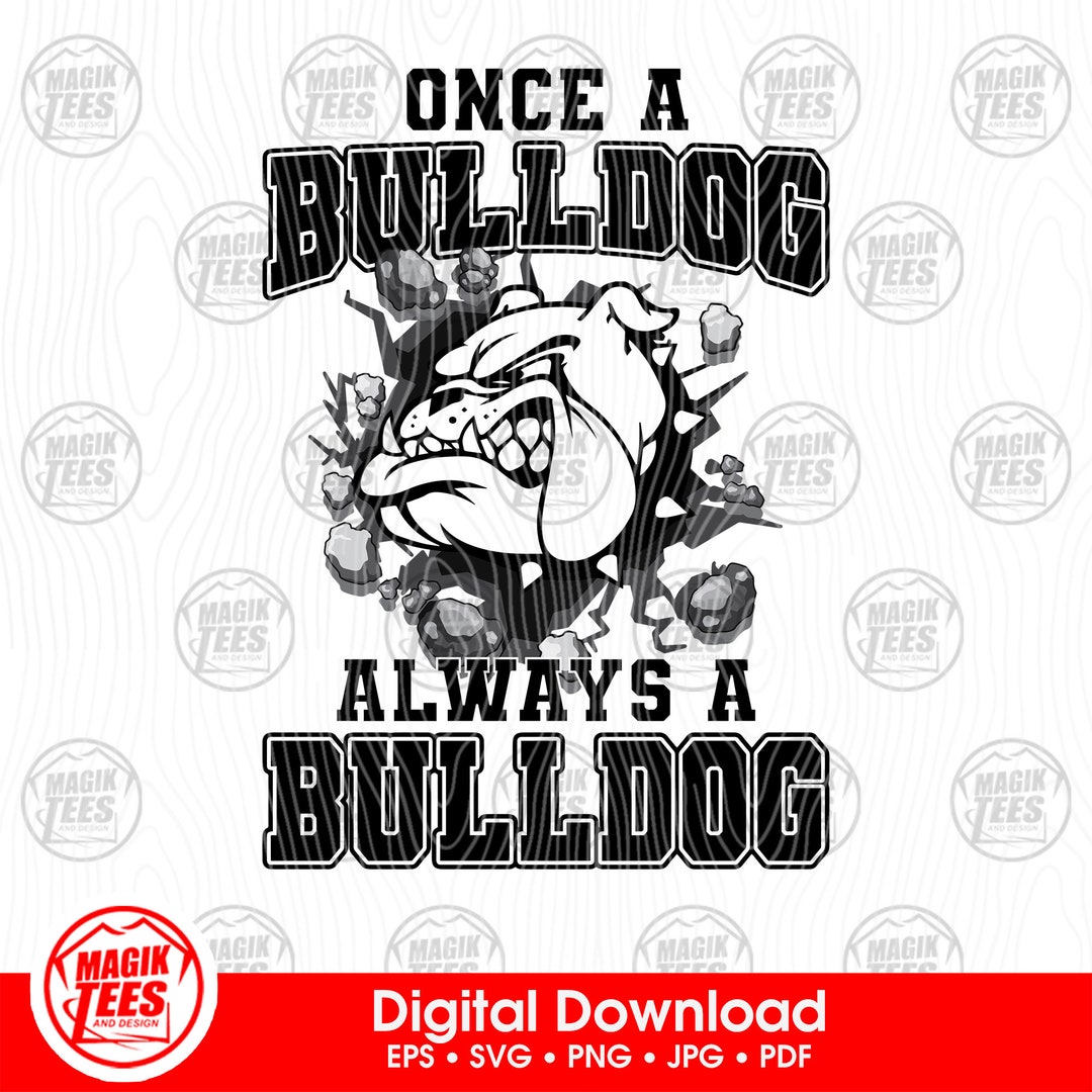 Once A Bulldog Always a Bulldog | School Spirit Digital Download ...