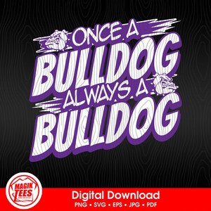 Once A Bulldog Always a Bulldog Purple | School Spirit Digital Download ...